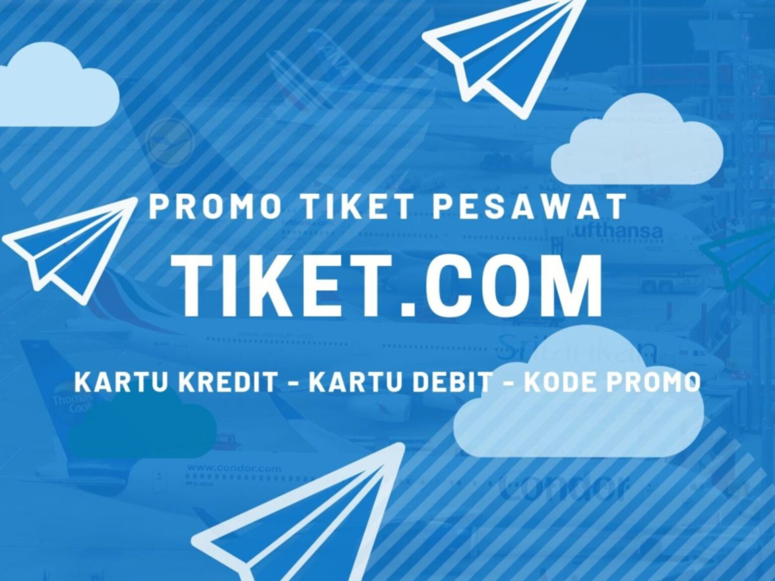 Promo TIKET.COM Tiket Pesawat Diskon Hingga Rp1.100.000